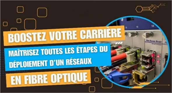 📡 Formation : Tout comprendre sur les Réseaux FTTH et la Fibre Optique